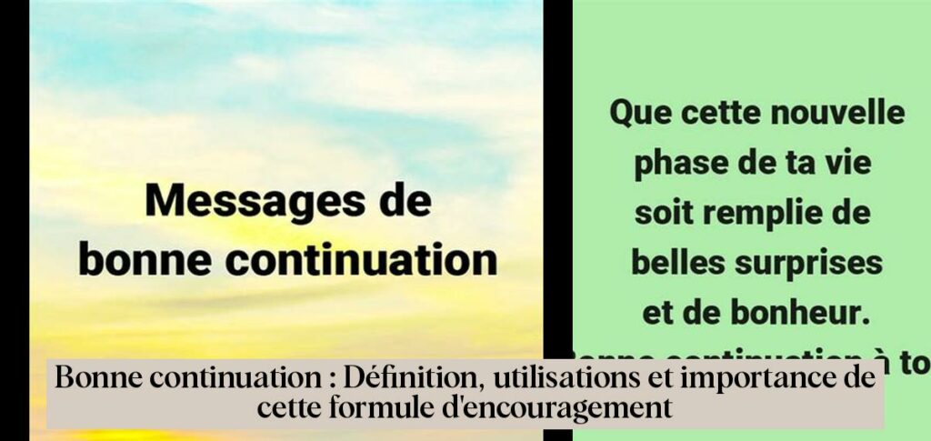 Bonne continuation : Définition, utilisations et importance de cette ...