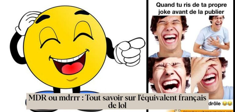 MDR ou mdrrr : Tout savoir sur l'équivalent français de lol - TutoBrain ...