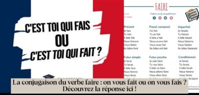 La conjugaison du verbe faire : on vous fait ou on vous fais ...