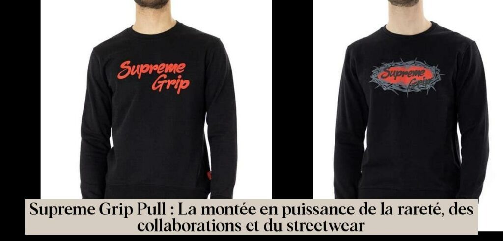 Supreme Grip Pull : La montée en puissance de la rareté, des ...