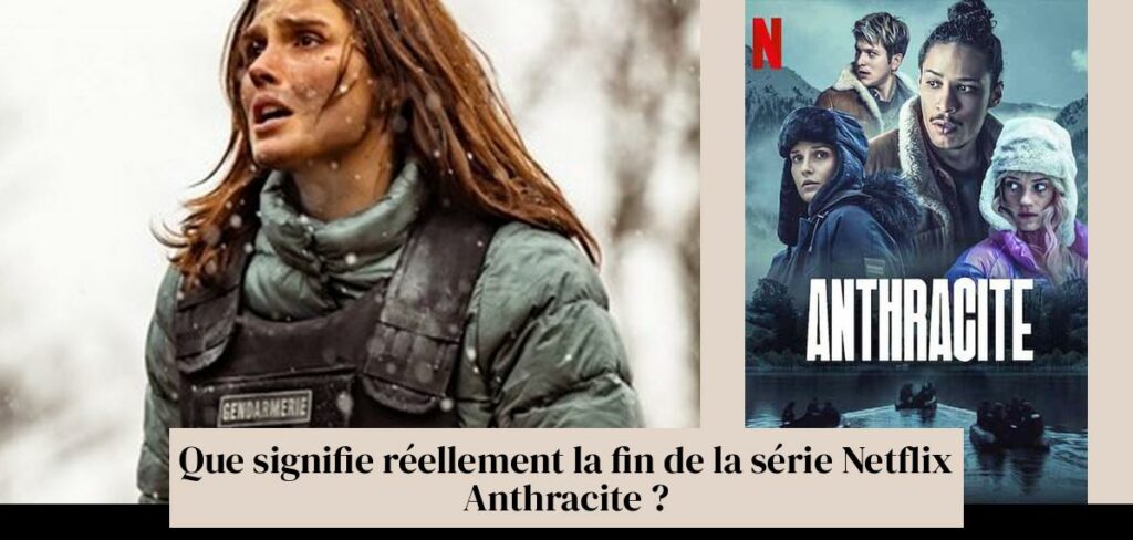Que signifie réellement la fin de la série Netflix Anthracite ...